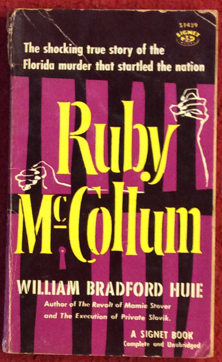 Ruby McCollum, William Bradford Huie, Signet S1439, 1957* – Center For ...